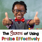 The Secrets to Using Effective Student Praise • Kirsten's Kaboodle