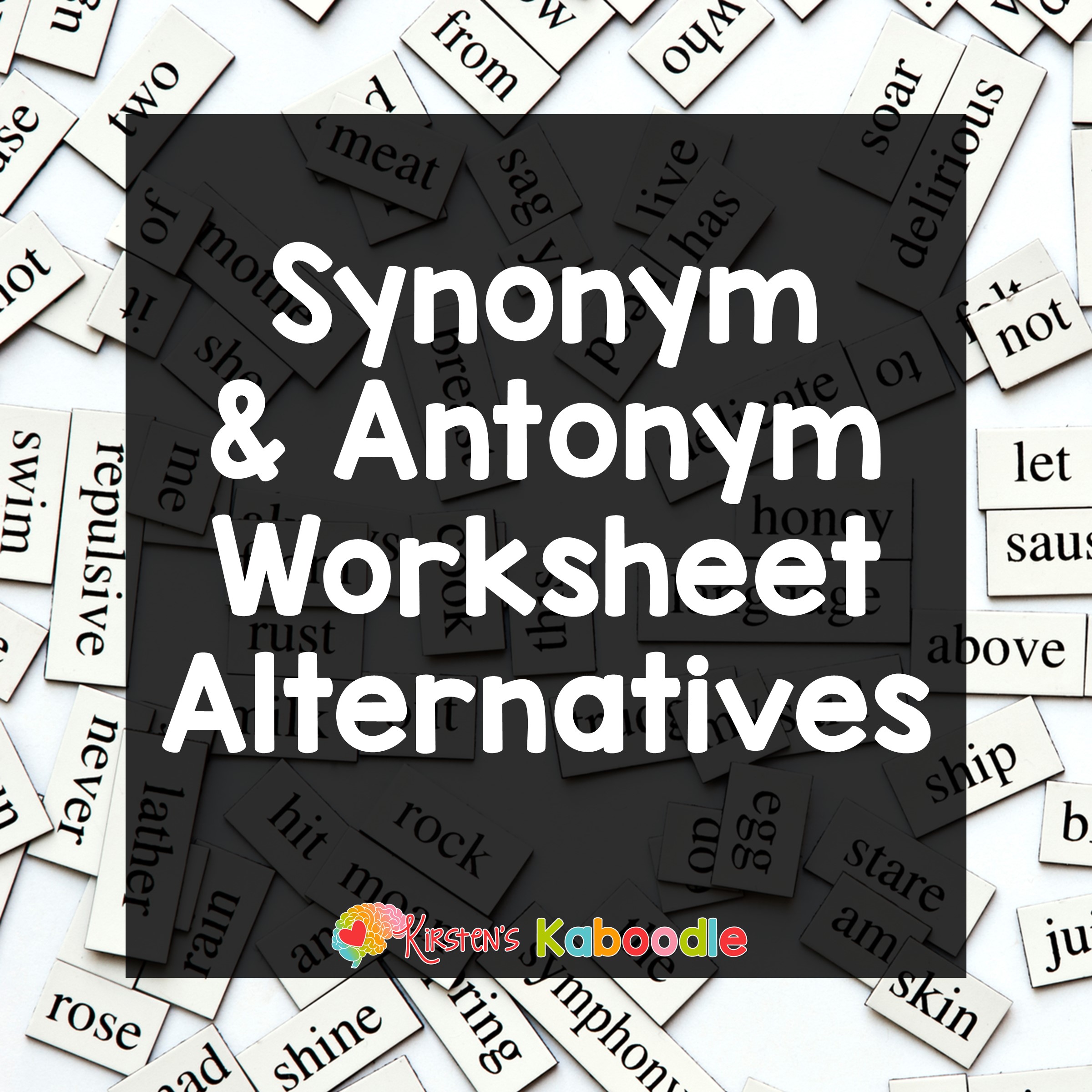 Are Synonym And Antonym Worksheets Bad Kirsten s Kaboodle Are Synonym And Antonym Worksheets Bad Kirsten s Kaboodle