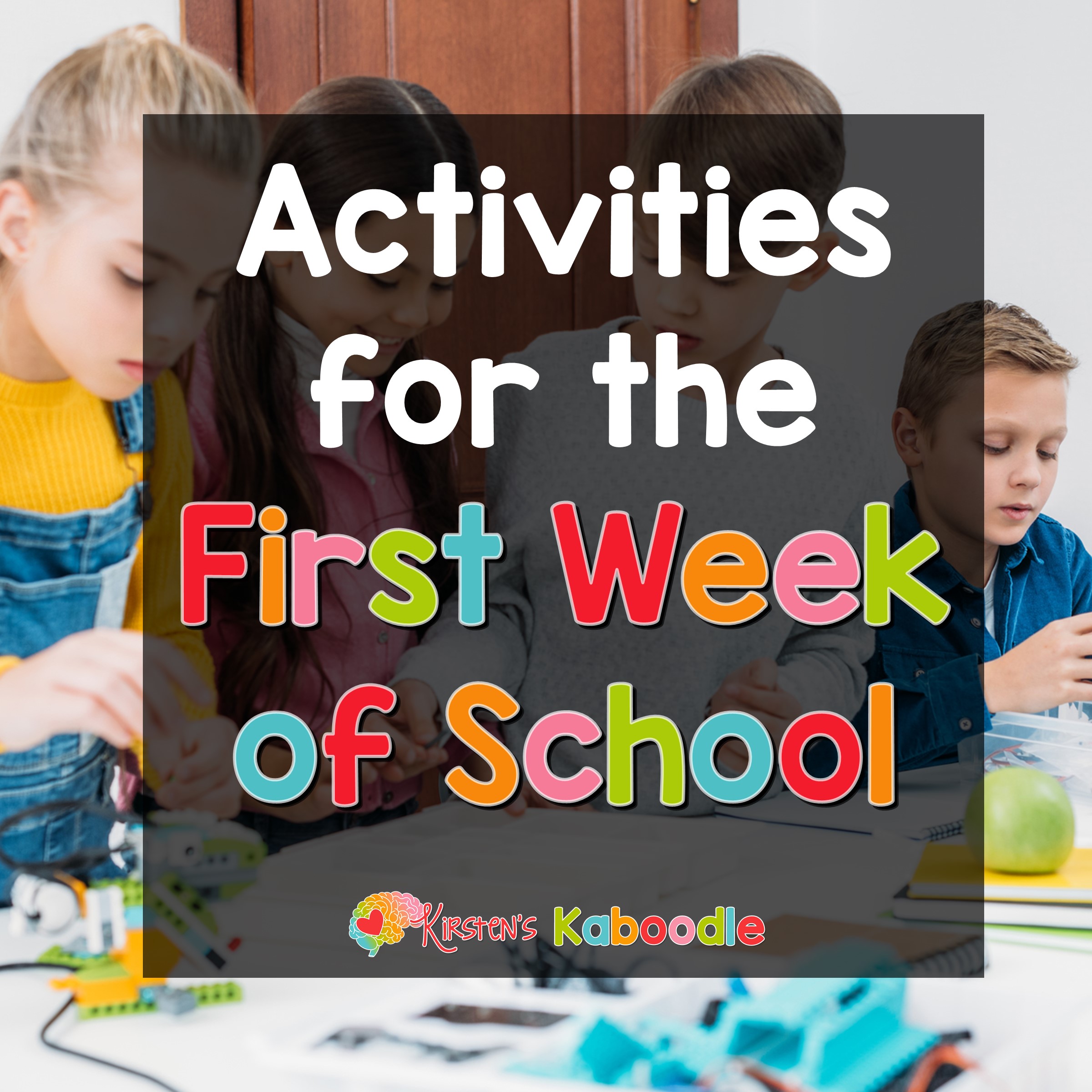 Back to School Activities for First Week of School • Kirsten's Kaboodle