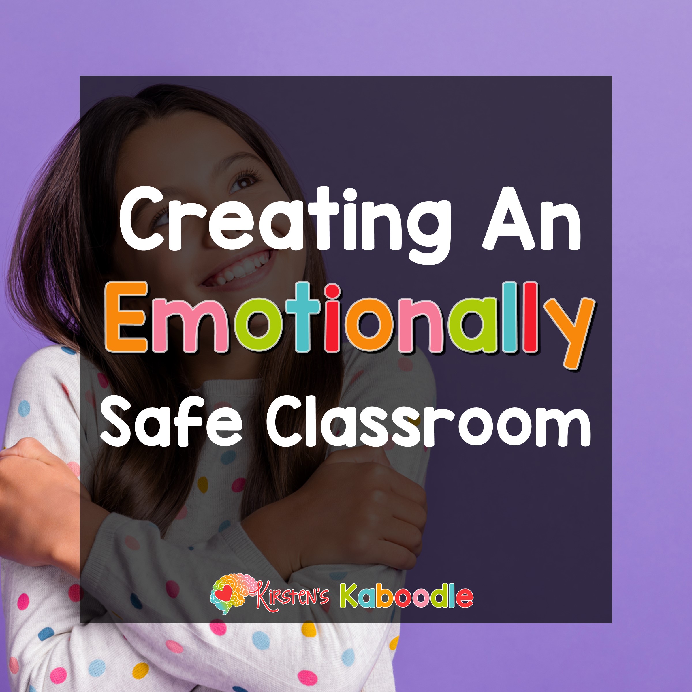 Creating a Social Emotional Learning Classroom • Kirsten's Kaboodle