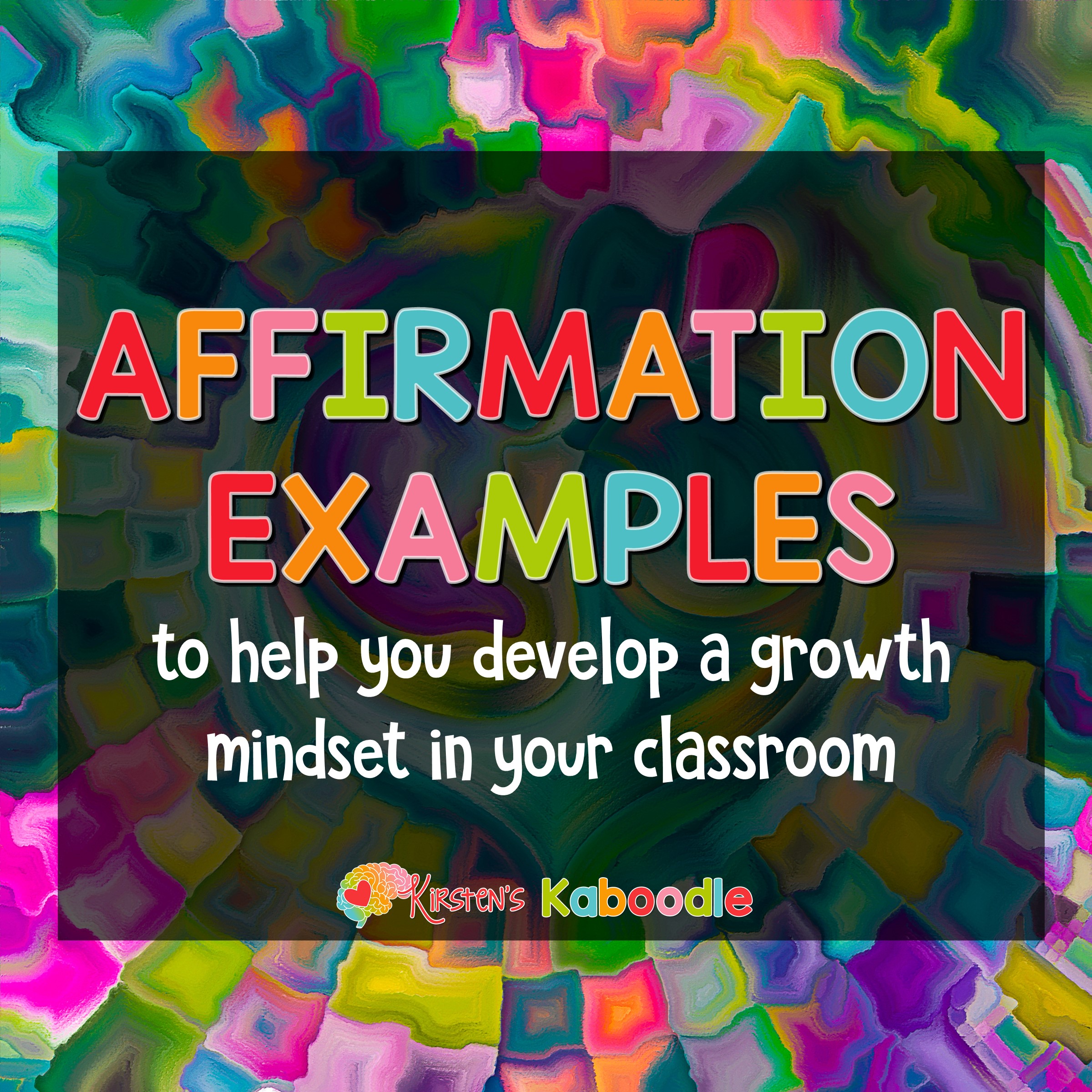 21 Affirmation Examples to Develop Growth Mindset • Kirsten's Kaboodle