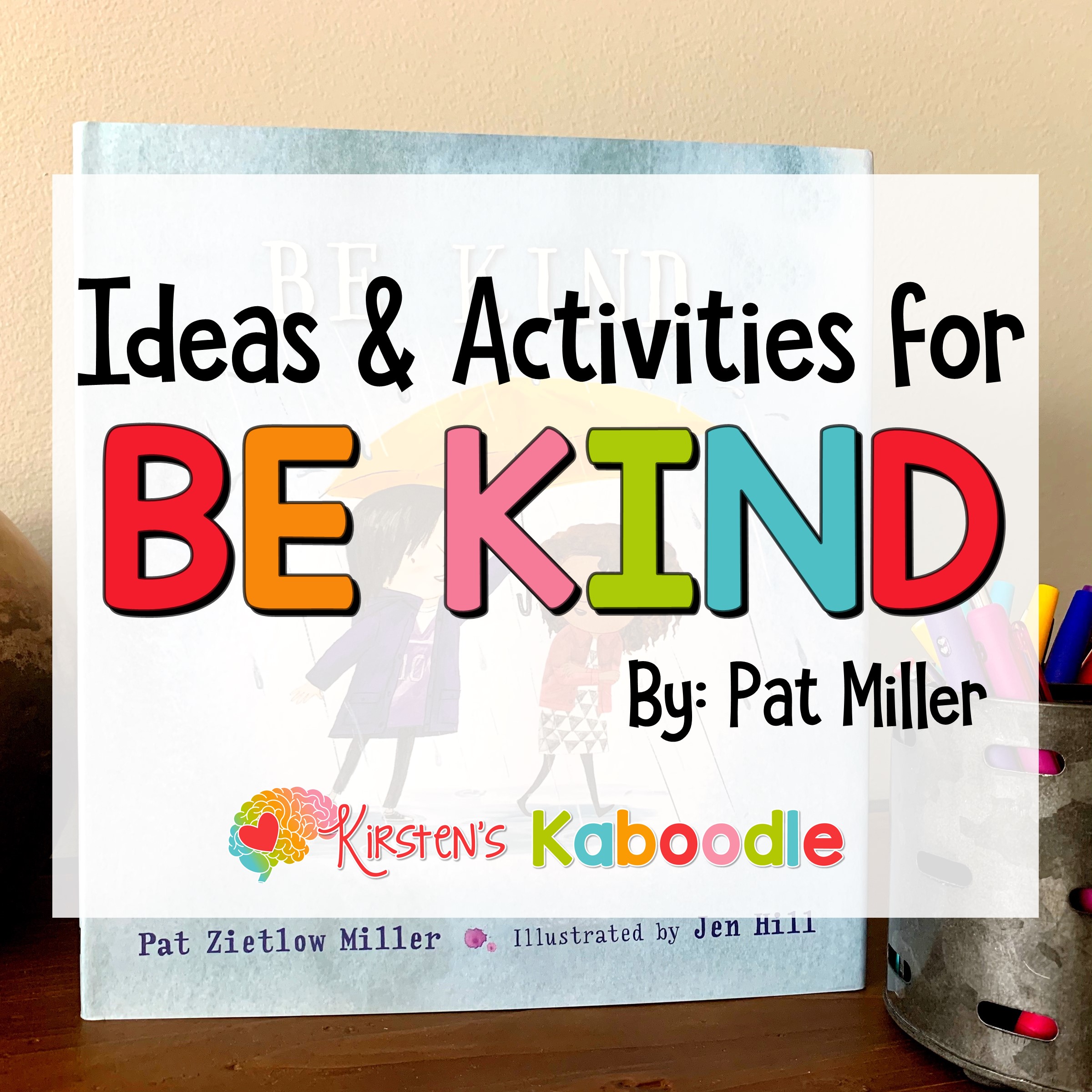 Be Kind Book Activities • Kirsten's Kaboodle