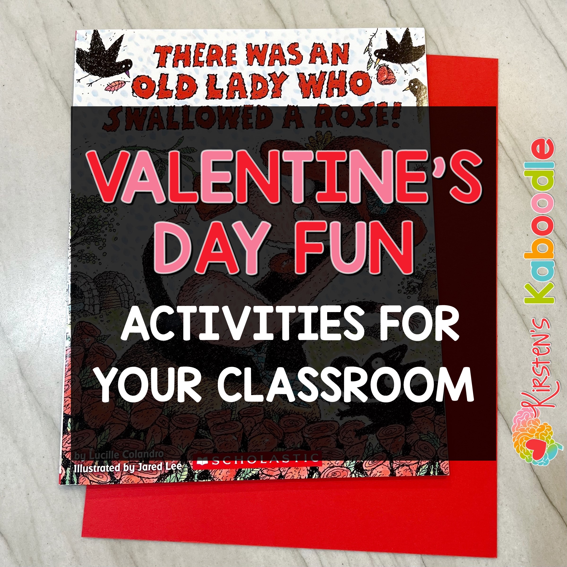 There Was An Old Lady Who Swallowed a Rose • Kirsten's Kaboodle